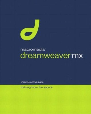 Macromedia Dreamweaver Mx Training from the Source by Khristine Annwn Page | Goodreads