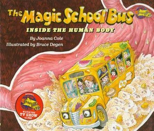 The Magic School Bus Inside the Human Body by Joanna Cole | Goodreads