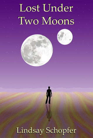 Lost Under Two Moons by Lindsay Schopfer | Goodreads