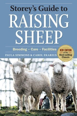 Storey's Guide to Raising Sheep: Breeding, Care, Facilities by Paula ...