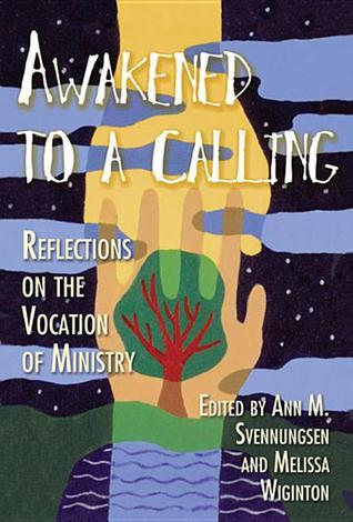 Awakened to a Calling: Reflections on the Vocation of Ministry by Ann ...