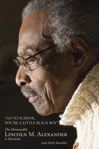 Go to School, You're a Little Black Boy: The Honourable Lincoln M ...
