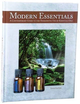 Modern Essentials: A Contemporary Guide to the Therapeutic Use of ...