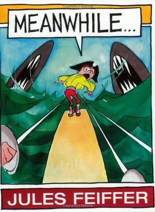 Meanwhile... by Jules Feiffer | Goodreads