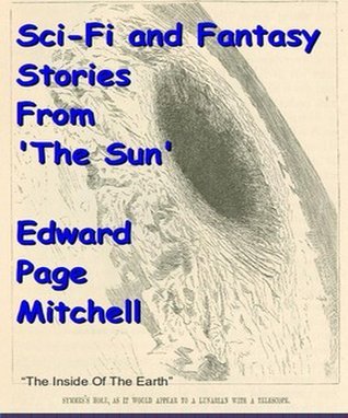 Sci-Fi and Fantasy Stories from 'The Sun' by Edward Page Mitchell ...