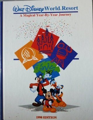 Walt Disney World Resort: A Magical Year-By-Year Journey by Pam Brandon ...