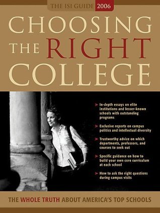 Choosing the Right College 2006: The Whole Truth about America's Top ...