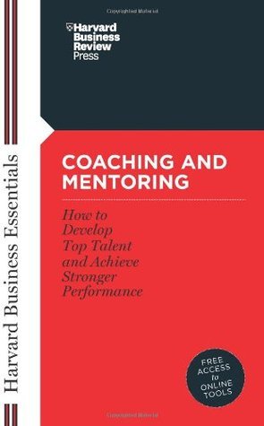 Coaching and Mentoring: How to Develop Top Talent and Achieve Stronger ...