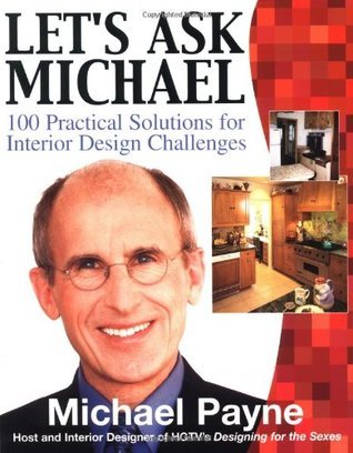 Let's Ask Michael : 100 Practical Solutions for Interior Design ...