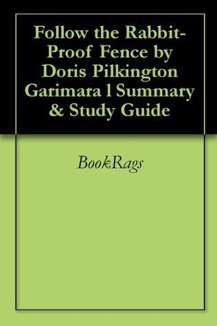 Summary & Study Guide Follow the Rabbit-Proof Fence by Doris Pilkington ...