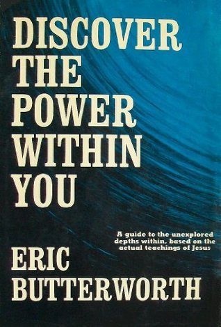 Discover the Power Within You by Eric Butterworth | Goodreads
