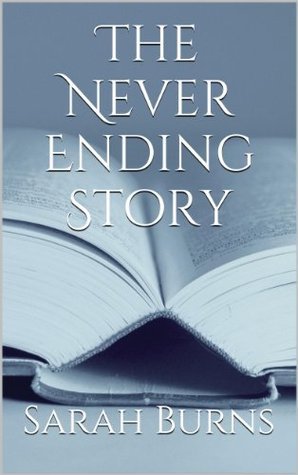The Never Ending Story by Sarah Burns | Goodreads