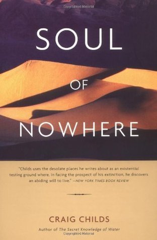 Soul of Nowhere by Craig Childs | Goodreads