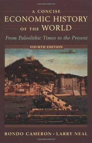 A Concise Economic History of the World: From Paleolithic Times to the ...