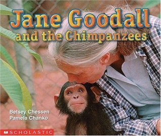 Jane Goodall and the Chimpanzees by Betsey Chessen | Goodreads