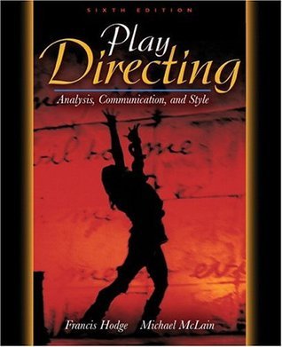 Play Directing: Analysis, Communication, and Style by Francis Hodge ...