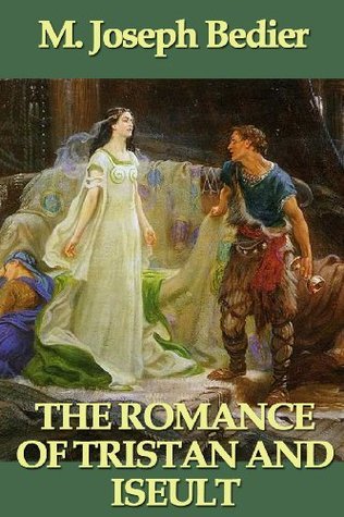 The Romance of Tristan and Iseult by Joseph Bédier | Goodreads