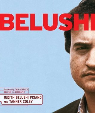 Belushi: A Biography by Judith Belushi Pisano | Goodreads