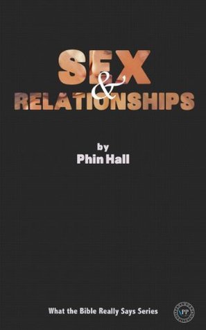 About Sex and Relationships (What the Bible Says Book 1) by Phin Hall ...