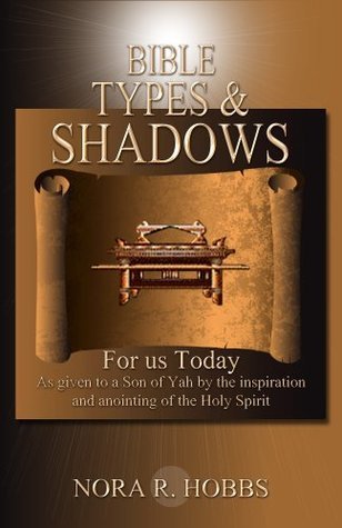 Bible Types & Shadows by Nora Hobbs | Goodreads