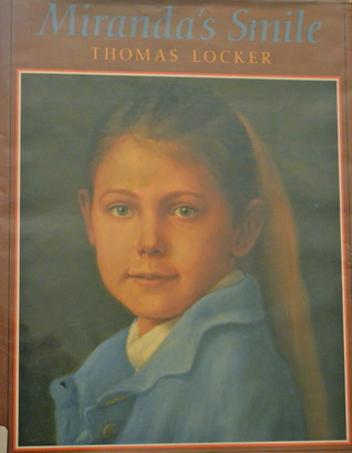 Miranda's Smile by Thomas Locker | Goodreads