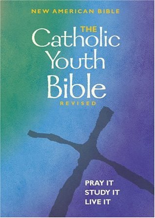 The Catholic Youth Bible: New American Bible Including the Revised ...