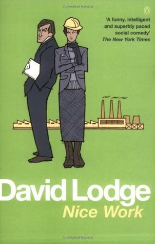 Nice Work by David Lodge | Goodreads