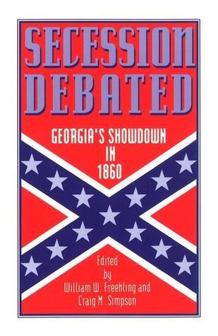 Secession Debated: Georgia's Showdown in 1860 by William W. Freehling ...