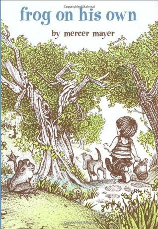 Frog on His Own (A Boy, a Dog, and a Frog) by Mercer Mayer | Goodreads