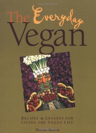 The Everyday Vegan: Recipes & Lessons for Living the Vegan Life by ...