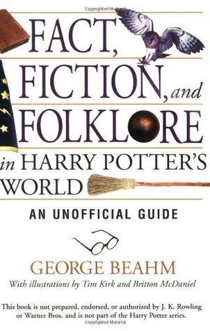 Fact, Fiction, and Folklore in Harry Potter's World: An Unofficial ...