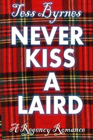 Never Kiss a Laird by Tess Byrnes | Goodreads