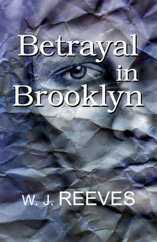 Betrayal in Brooklyn (Bucceroni Series Book 1) by WJ Reeves | Goodreads