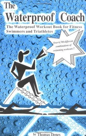 The Waterproof Coach: The Waterproof Workout Book for Fitness Swimmers ...