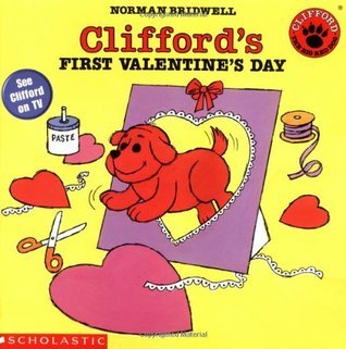 Clifford's First Valentine's Day by Norman Bridwell | Goodreads