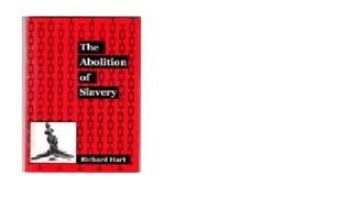 The Abolition of Slavery by Richard Hart | Goodreads