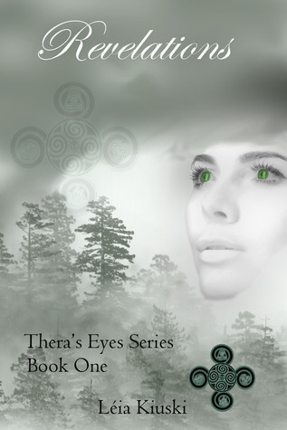 Revelations (Thera's Eyes, #1) by Léia Kiuski | Goodreads