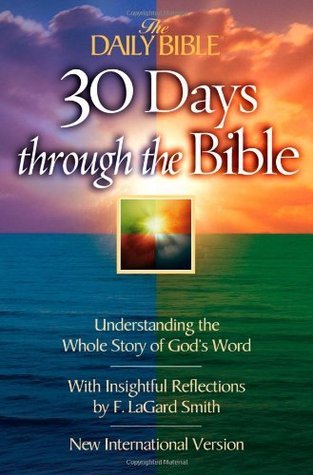 30 Days Through the Bible: Understanding the Whole Story of God's Word ...