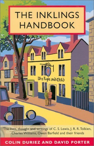 The Inklings Handbook: A Comprehensive Guide to the Lives, Thought and ...