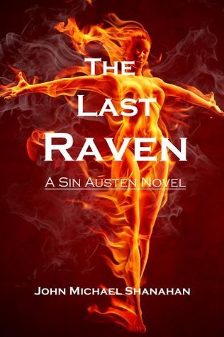 The Last Raven: A Sin Austen Novel by John Shanahan | Goodreads