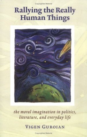 Rallying The Really Human Things: Moral Imagination In Politics ...