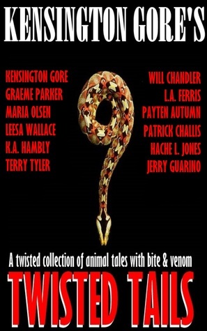 Kensington Gore's Twisted Tails by Kensington Gore | Goodreads