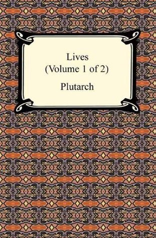 Plutarch's Lives (Volume 1 of 2) by Plutarch | Goodreads