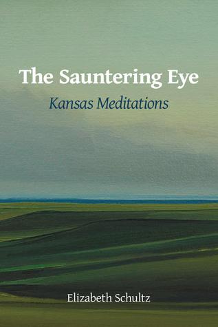 The Sauntering Eye by Elizabeth Schultz | Goodreads