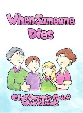 When Someone Dies: A Childrens' Grief Workbook by Twenty-Third ...