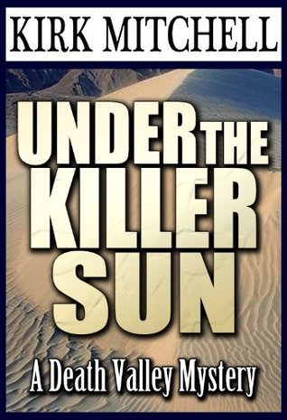 Under the Killer Sun by Kirk Mitchell | Goodreads