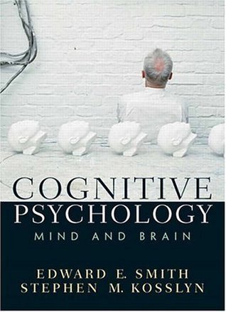 Cognitive Psychology: Mind and Brain by Edward E. Smith | Goodreads