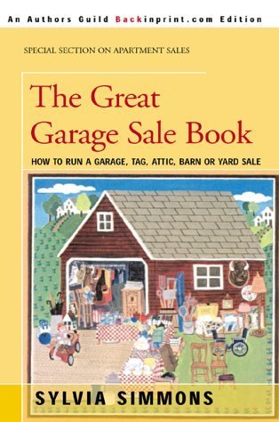 The Great Garage Sale Book: How to Run a Garage, Tag, Attic, Barn, or ...