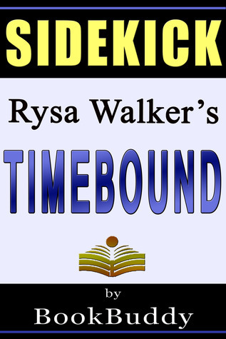 Sidekick: Rysa Walker's Timebound by BookBuddy | Goodreads