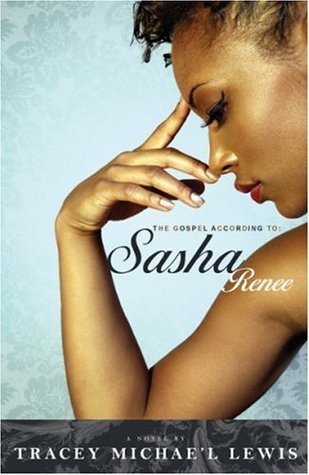The Gospel According to Sasha Renee by Tracey Michae'l Lewis-Giggetts ...